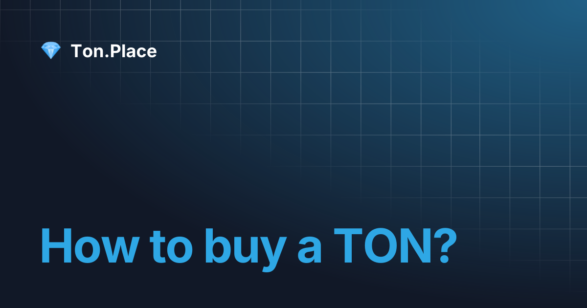 How to buy a TON? | English | Ton.Place